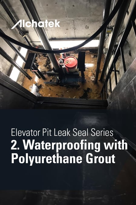 Elevator Pit Leak Seal Series - 2. Waterproofing with Polyurethane Grout